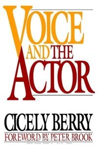 Voice And The Actor: Amazon.co.uk: Cicely Berry: Books