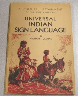 Universal Sign Language of the Plains Indians of North America: William ...