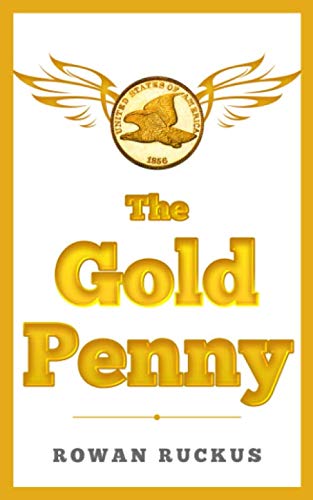 Amazon.com: The Gold Penny: 9781935600787: Ruckus, Rowan, Ruckus, Rowan ...
