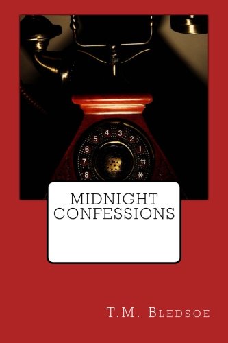 Midnight Confessions: Bledsoe, T.M., Bledsoe, T.M.: 9781478329862 ...