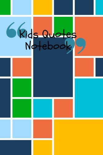 Kids Quotes Notebook: Colorful Design | Record The Funny, Cheeky, Silly ...