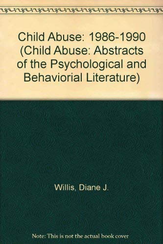 Child Abuse: Abstracts of the Psychological and Behavioral Literature ...