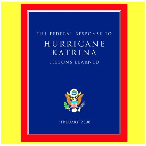 2006 Hurricane Katrina: Lessons Learned-The Federal Response to ...
