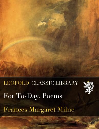 For To-Day, Poems : Milne, Frances Margaret: Amazon.ca: Books
