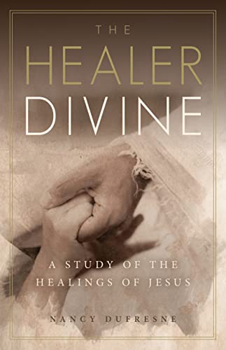 The Healer Divine: A Study of the Healings of Jesus - Kindle edition by ...