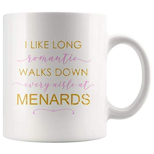 Amazon.com: I Like Long Romantic Walks Down Every Aisle At Menards ...