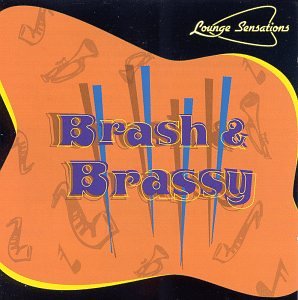Lounge Sensations: Brash & Brassy: Various Artists: Amazon.in: Music}