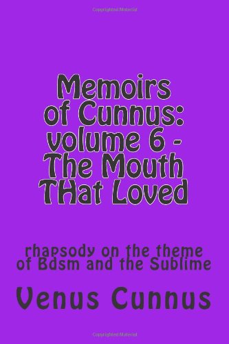 Amazon.com: Memoirs of Cunnus: volume 6 - The Mouth That Loved: a ...