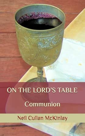 ON THE LORD'S TABLE : McKinlay, Neil Cullan: Amazon.com.au: Books