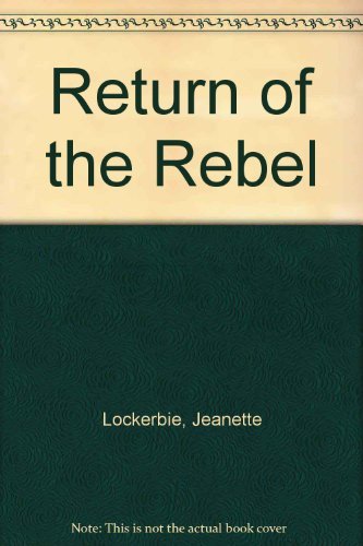 Return of the rebel,: Lockerbie, Jeanette W: Amazon.com: Books