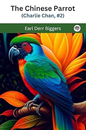 The Chinese Parrot (Charlie Chan, #2) - Kindle edition by Earl Derr ...
