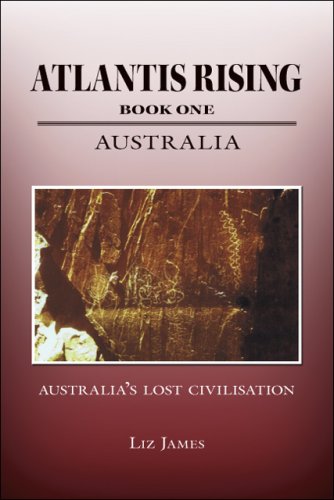 Atlantis Rising : Book One Australia, Australia's Lost Civilisation ...