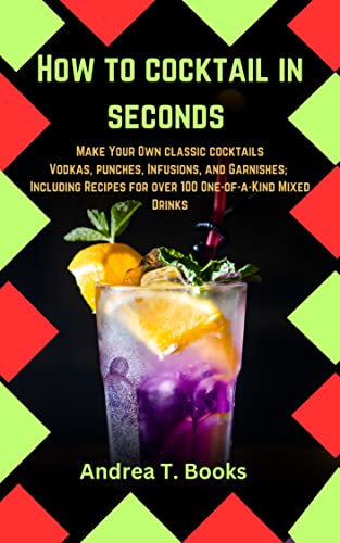 Amazon.com: HOW TO COCKTAIL IN SECONDS: Make Your Own classic cocktails ...