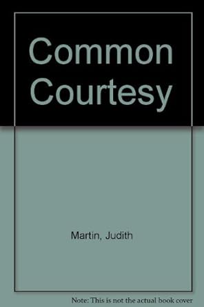 Common Courtesy: Martin, Judith: Amazon.com: Books