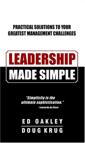 Leadership Made Simple: Practical Solutions to Your Greatest Management ...