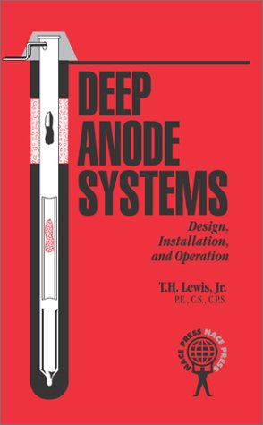 Deep Anode Systems: Design, Installation, and Operation: Jr., T.H ...