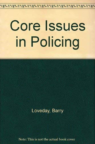 Core Issues in Policing: Amazon.co.uk: Leishman, Frank, Loveday, Prof ...