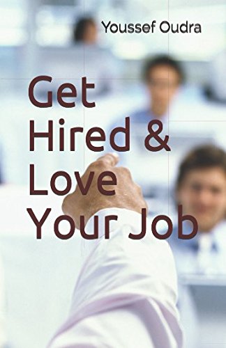Get Hired & Love Your Job: Oudra, Youssef: 9781973357131: Amazon.com: Books