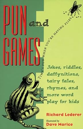 Pun and Games: Jokes, Riddles, Daffynitions, Tairy Fales, Rhymes, and ...