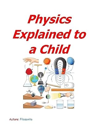 Physics Explained to a Child eBook : Viggiani, Francesco: Amazon.in ...