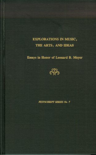 Explorations in Music, the Arts, and Ideas: Essays in Honor of Leonard ...