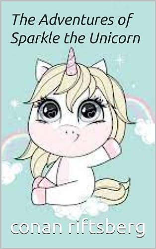 The Adventures of Sparkle the Unicorn - Kindle edition by riftsberg ...