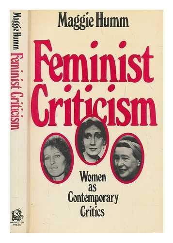 Feminist Criticism: Women as Contemporary Critics : Humm, Maggie ...