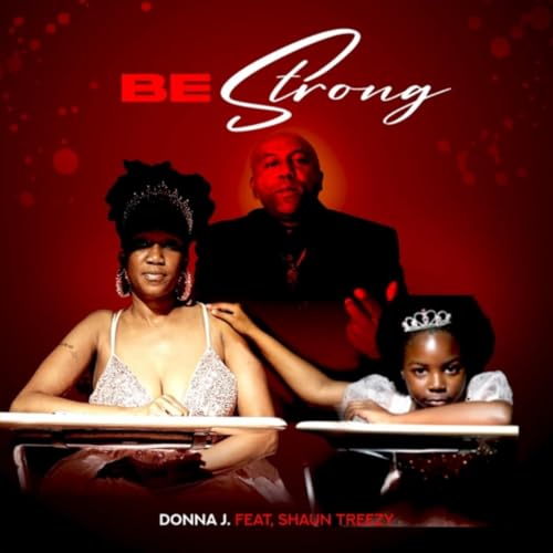 Play Be Strong (feat. Shaun Treezy) by Donna J feat. Shaun Treezy on ...