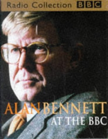 Alan Bennett at the BBC (BBC Radio Collection): Amazon.co.uk: Bennett ...