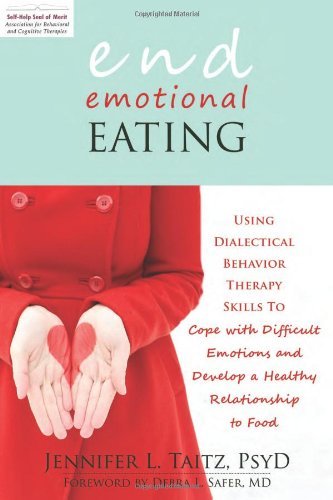 By Jennifer Taitz - End Emotional Eating: Using Dialectical Behaviour ...