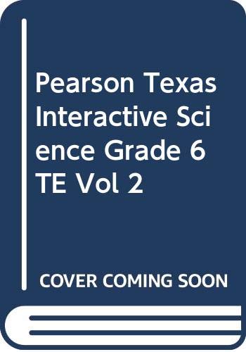 Pearson Texas Interactive Science Grade 6 Teacher Edition Vol 2 ...