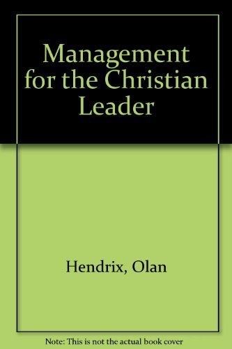 Management for the Christian Leader: Hendrix, Olan: 9780801043376 ...