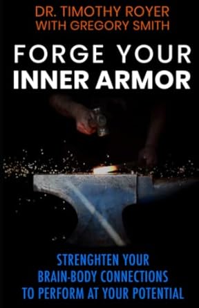 Forge Your Inner Armor: Strengthen Your Brain-Body Connections to ...