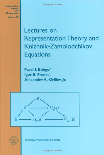 Lectures on Representation Theory and Knizhnik-Zamolodchikov Equations ...