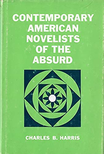 Contemporary American Novelists of the Absurd: Harris, Charles H ...