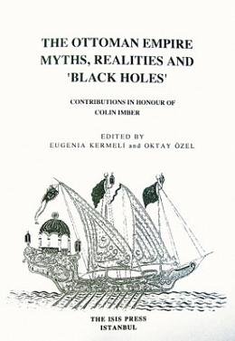 The Ottoman Empire: Myths, Realities and 'Black Holes' Contributions in ...