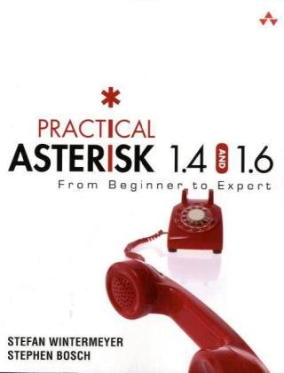 Practical Asterisk 1.4 and 1.6: Installing and Customizing Asterisk 1.4 ...