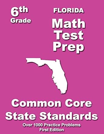 Florida 6th Grade Math Test Prep: Common Core Learning Standards ...
