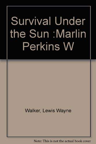 Marlin Perkins' Wild Kingdom: Survival Under the Sun.: Lewis Wayne ...