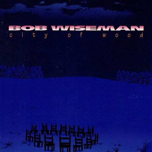 Amazon.com: City of Wood : Bob Wiseman: Digital Music