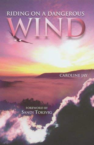 Riding on a Dangerous Wind: Caroline Jay: 9781857768558: Amazon.com: Books