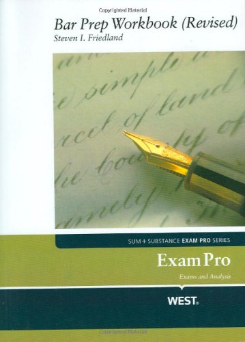 Exam Pro Bar Prep Workbook Revised (Exam Pro Series): Friedland, Steve ...