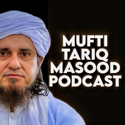 Mufti Tariq Masood Podcast : Mufti Tariq Masood: Amazon.in: Books