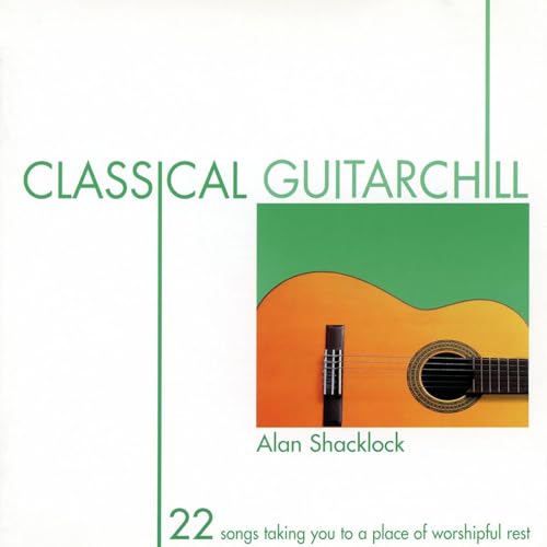 Play Classical Guitar Chill by Alan Shacklock on Amazon Music