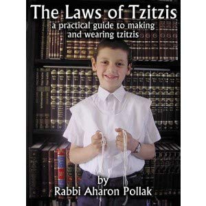 The Laws Of Tzitzis :A practical guide to making and wearing Tzitsis ...