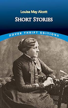 Short Stories (Dover Thrift Editions): Louisa May Alcott: 9780486290638: Amazon.com: Books