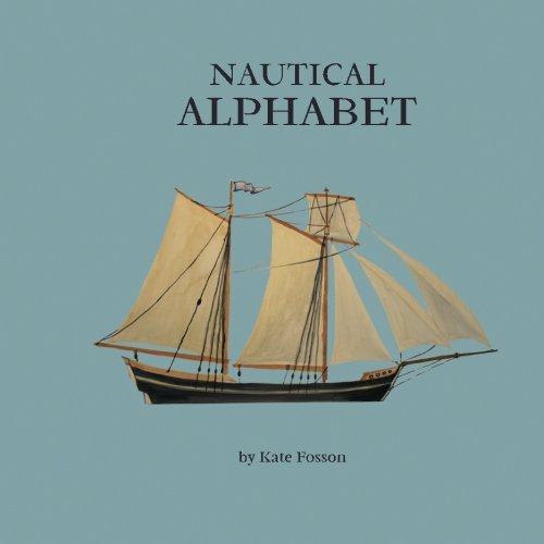 Nautical Alphabet: Fosson, Kate: 9781468033144: Amazon.com: Books