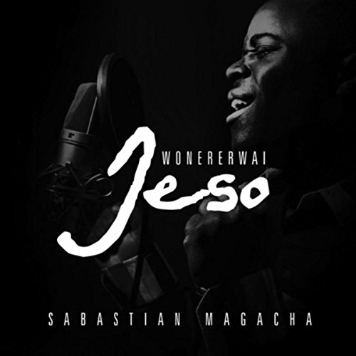 Amazon MusicでSabastian MagachaのWonererwai Jesoを再生する