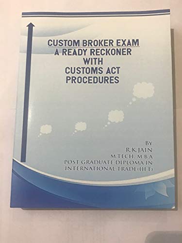 Buy CUSTOM BROKER EXAM - A READY RECKONER WITH CUSTOMS ACT PROCEDURES ...