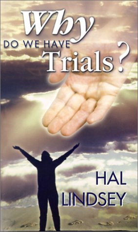 Why Do We Have Trials?: Hal Lindsey: 9781931628037: Amazon.com: Books